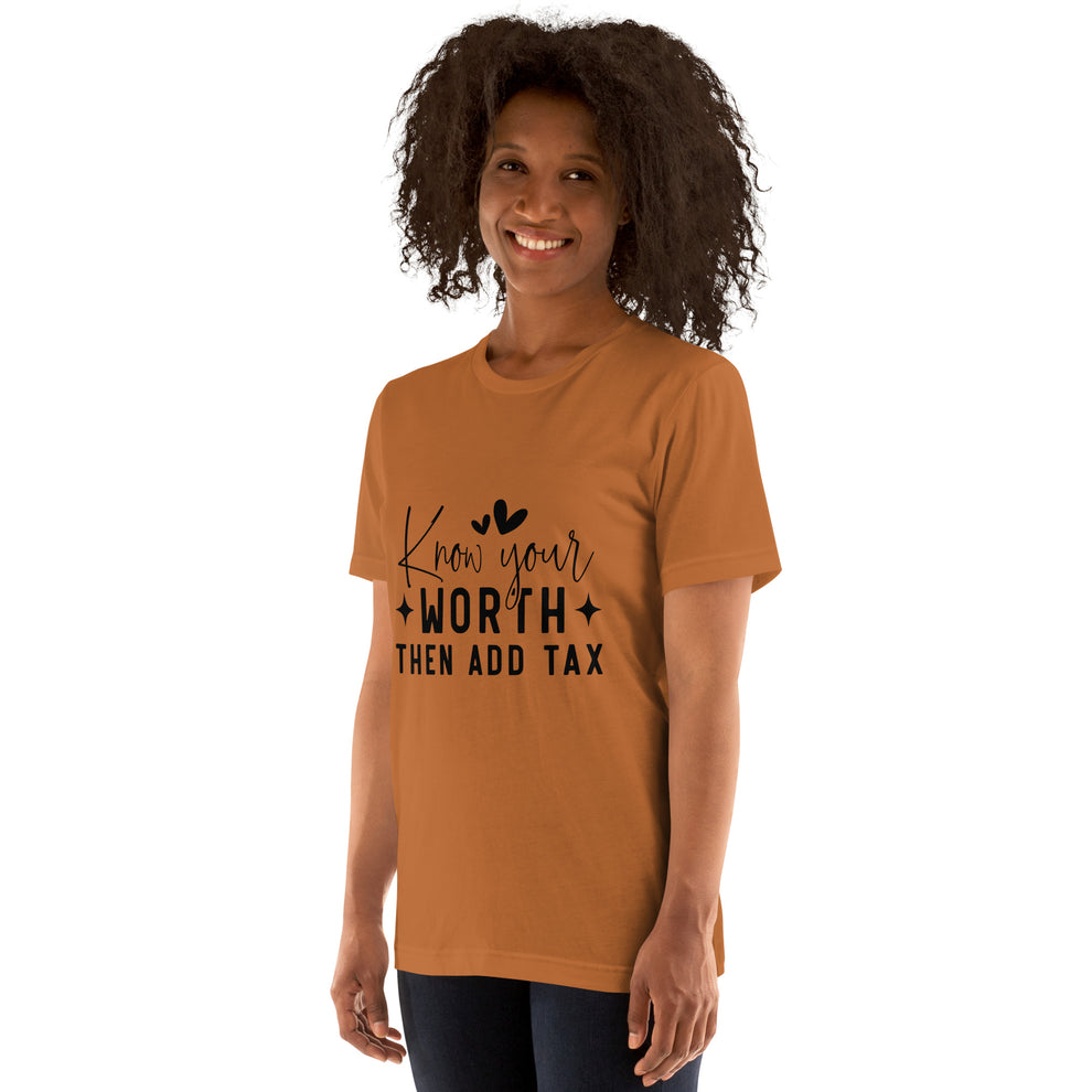 Know Your Worth then Add Tax T-Shirt | Dareion